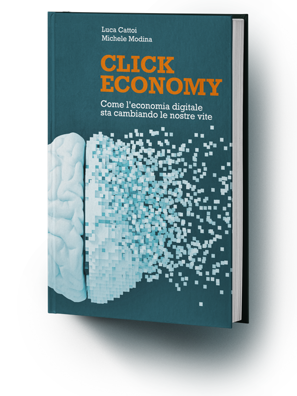 Click Economy - Come l’economia digitale sta cambiando le nostre vite